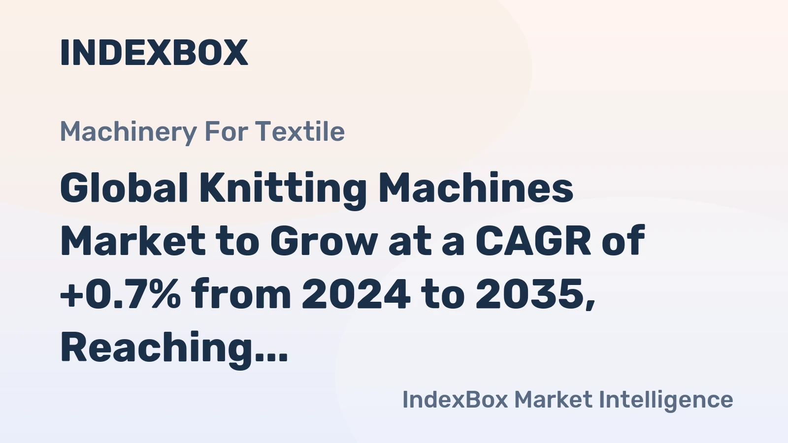Global Knitting Machines Market to Grow at a CAGR of +0.7% from 2024 to 2035, Reaching 2.1M Units