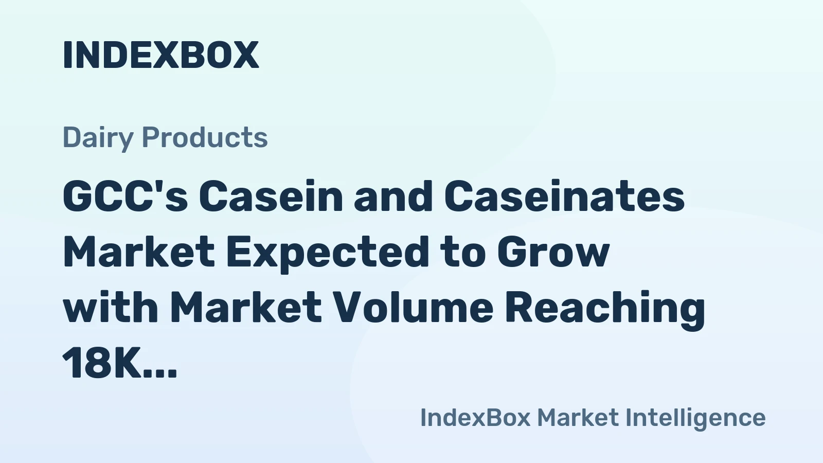 GCC's Casein and Caseinates Market Expected to Grow with Market Volume Reaching 18K Tons and Market Value Reaching $144M by 2035