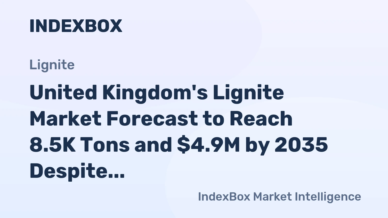 United Kingdom's Lignite Market Forecast to Reach 8.5K Tons and $4.9M by 2035 Despite Recent Contraction