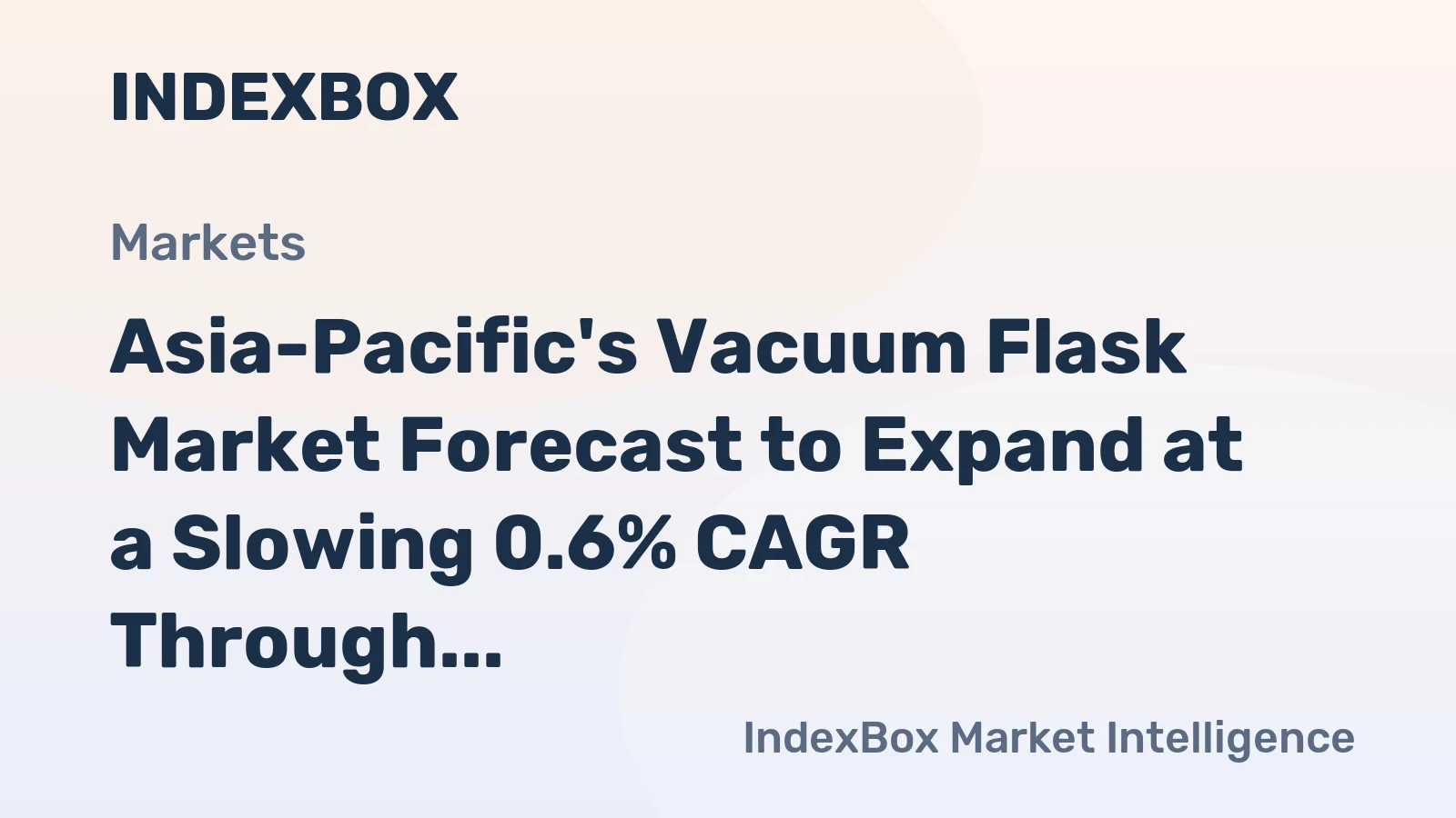Asia-Pacific's Vacuum Flask Market Forecast to Expand at a Slowing 0.6% CAGR Through 2035