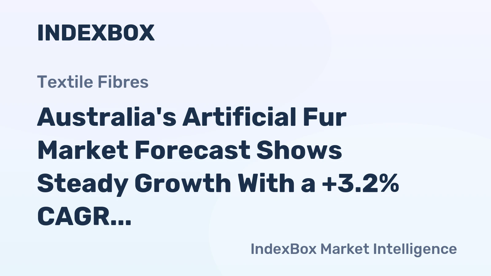 Australia's Artificial Fur Market Forecast Shows Steady Growth With a +3.2% CAGR in Value