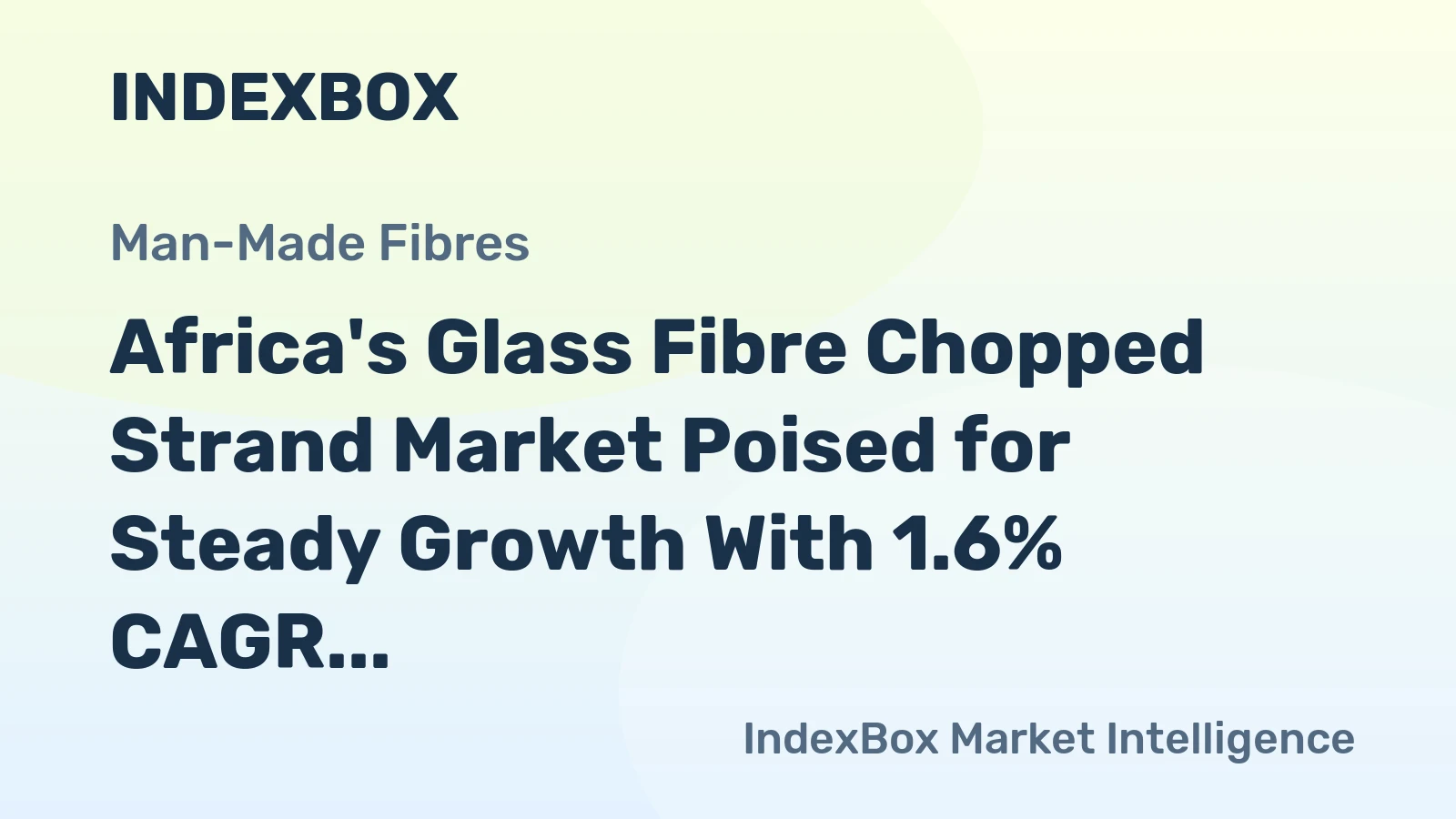 Africa's Glass Fibre Chopped Strand Market Poised for Steady Growth With 1.6% CAGR Through 2035