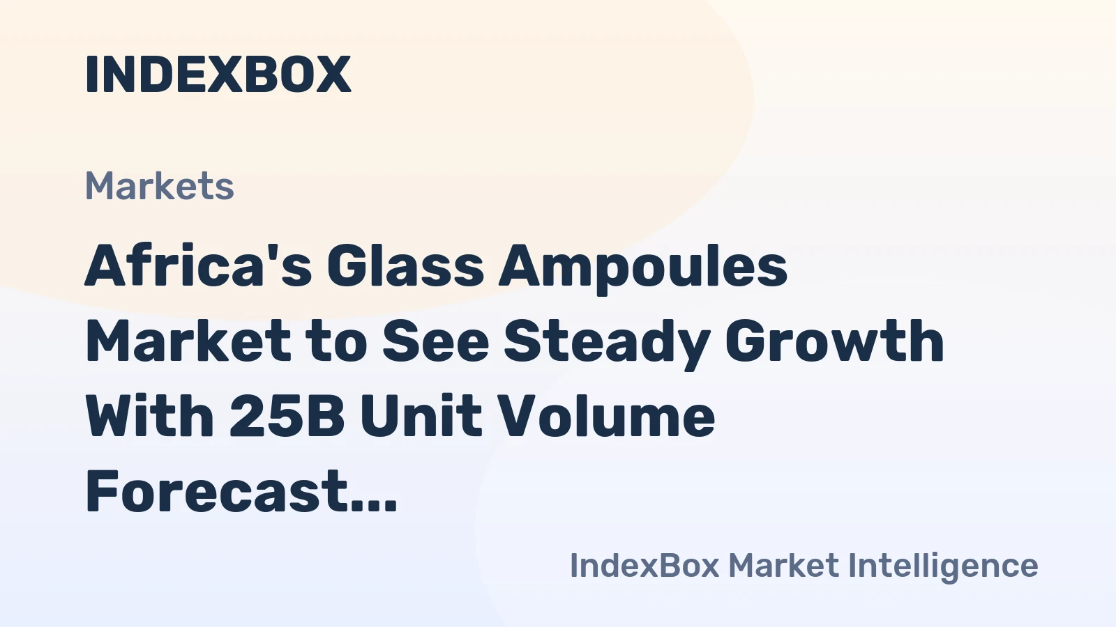 Africa's Glass Ampoules Market to See Steady Growth With 25B Unit Volume Forecast by 2035