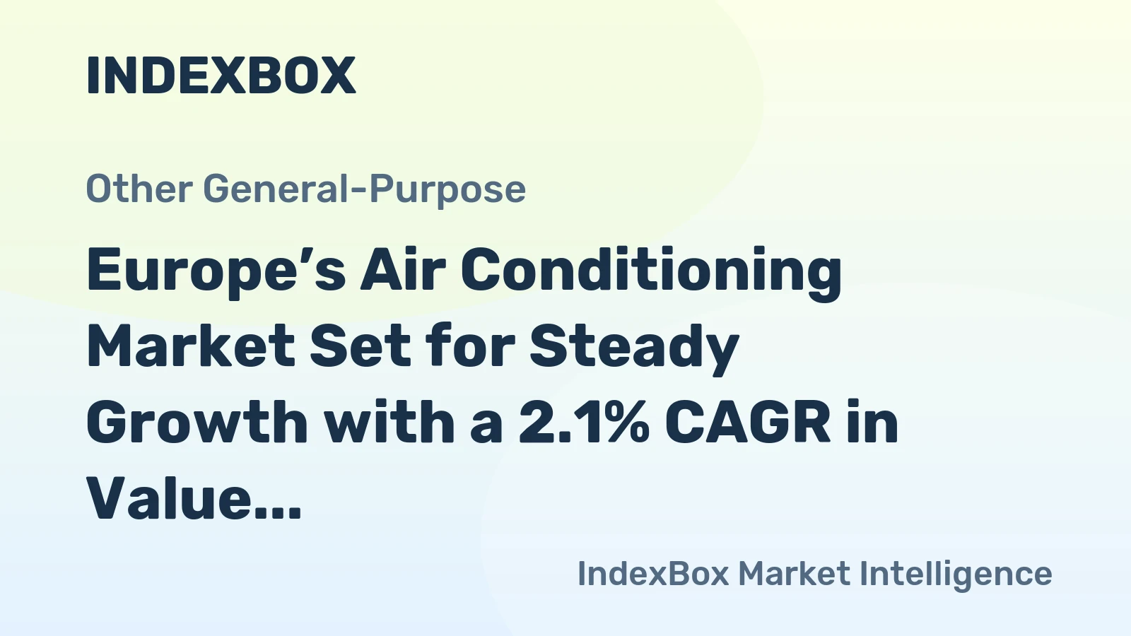 Europe’s Air Conditioning Market Set for Steady Growth with a 2.1% CAGR in Value