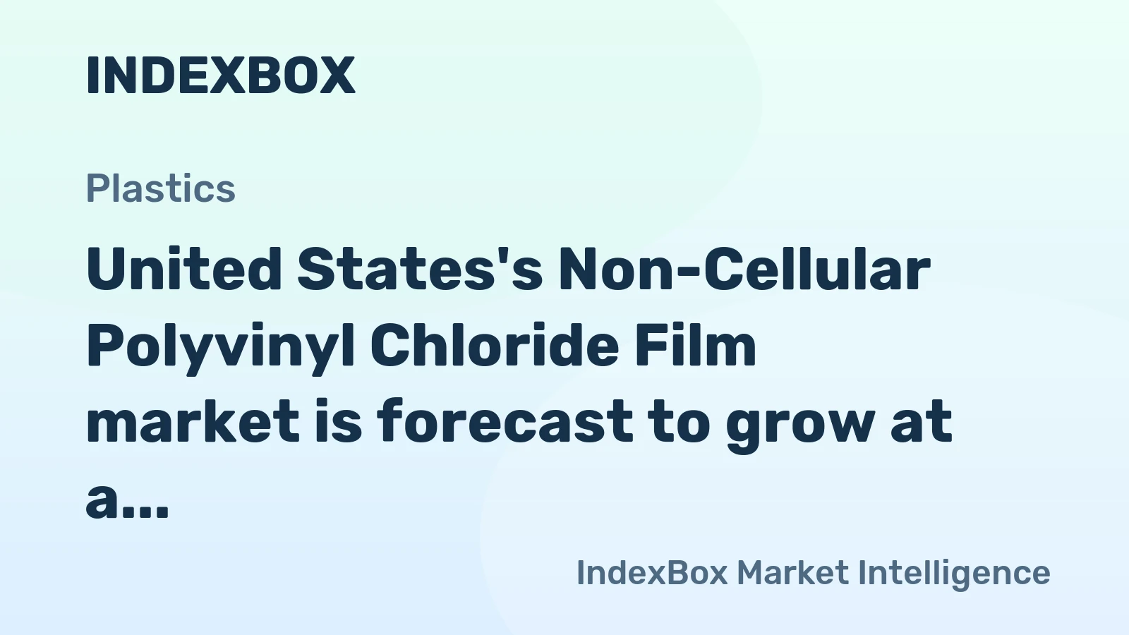 United States's Non-Cellular Polyvinyl Chloride Film market is forecast to grow at a modest CAGR of +0.8%, reaching $5.8B by 2035.