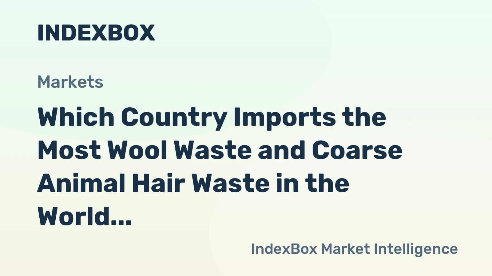 Which Country Imports the Most Wool Waste and Coarse Animal Hair Waste in the World?