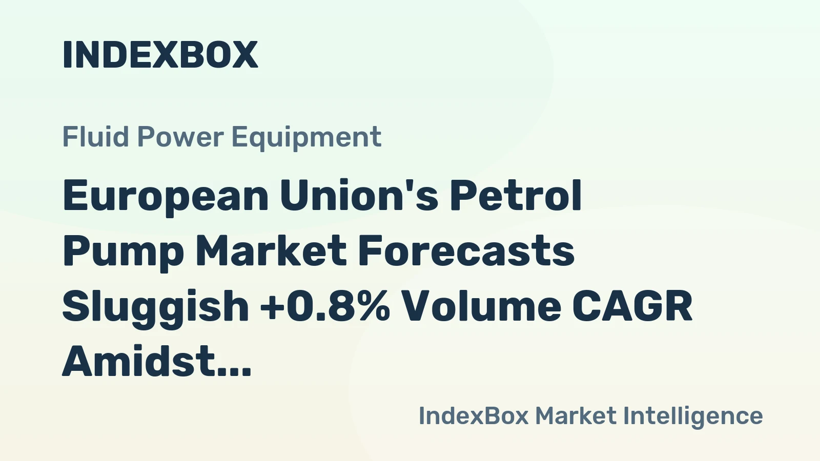 European Union's Petrol Pump Market Forecasts Sluggish +0.8% Volume CAGR Amidst Shifting Trade Dynamics