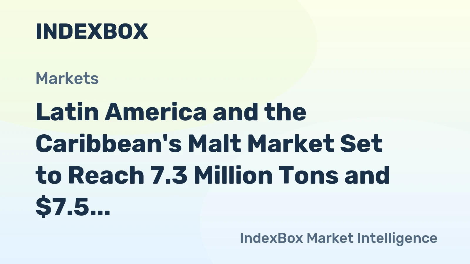 Latin America and the Caribbean's Malt Market Set to Reach 7.3 Million Tons and $7.5 Billion