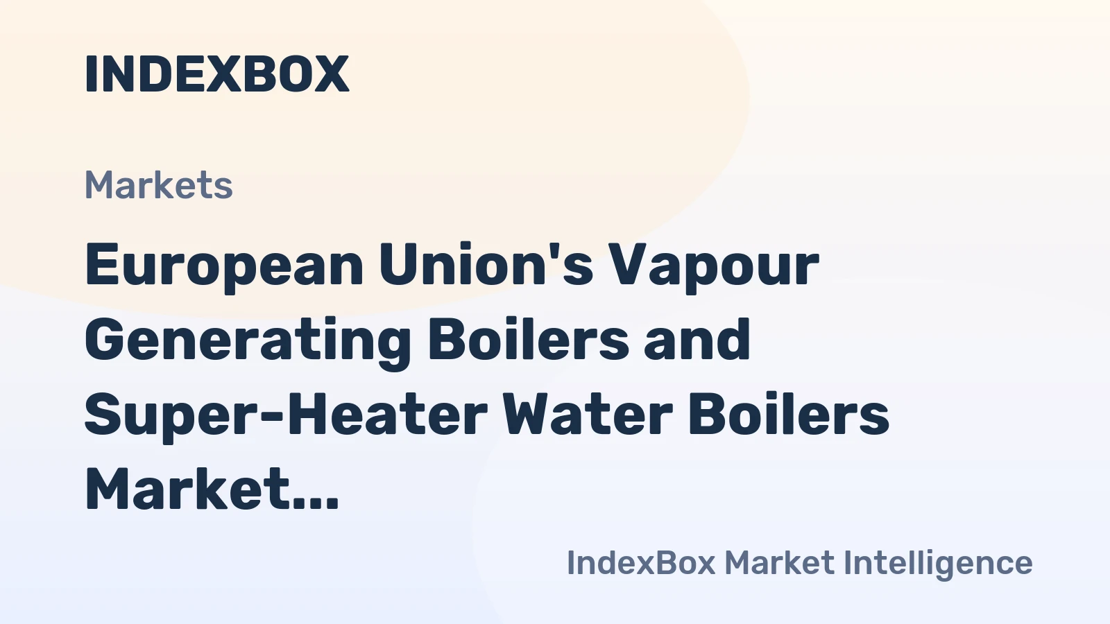 European Union's Vapour Generating Boilers and Super-Heater Water Boilers Market to Reach 192K Tons and $3.6B by 2035