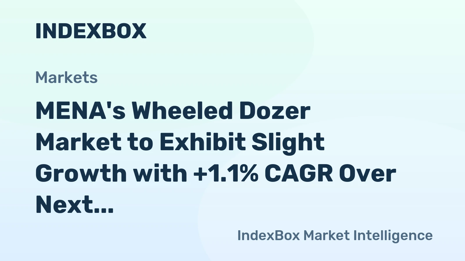 MENA's Wheeled Dozer Market to Exhibit Slight Growth with +1.1% CAGR Over Next Decade