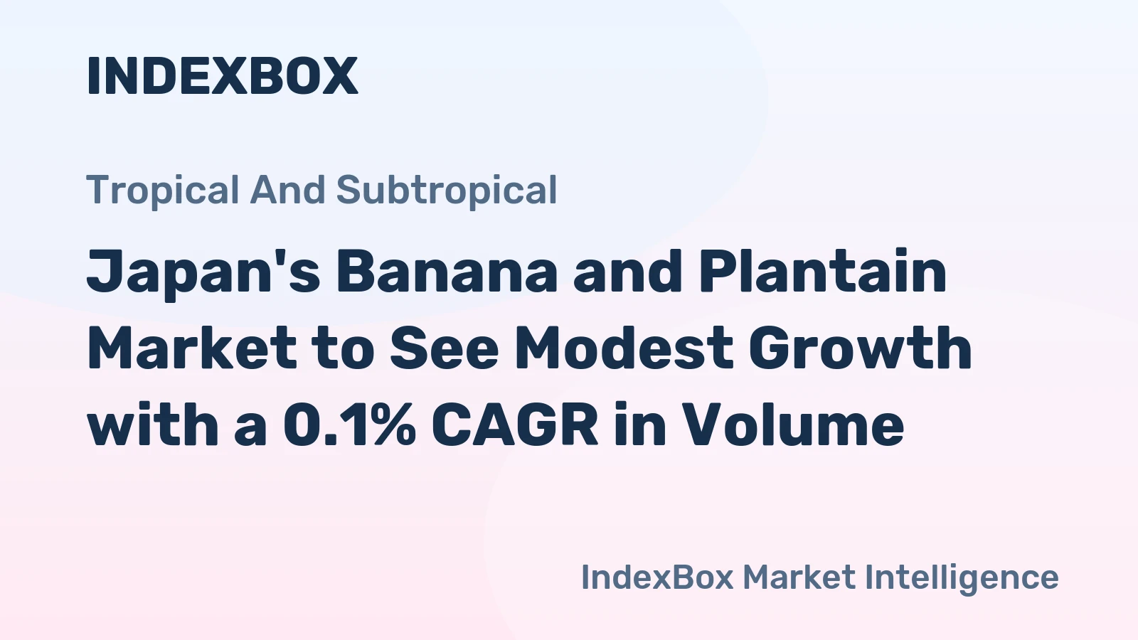 Japan's Banana and Plantain Market to See Modest Growth with a 0.1% CAGR in Volume