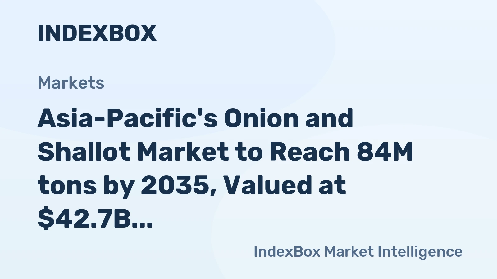 Asia-Pacific's Onion and Shallot Market to Reach 84M tons by 2035, Valued at $42.7B
