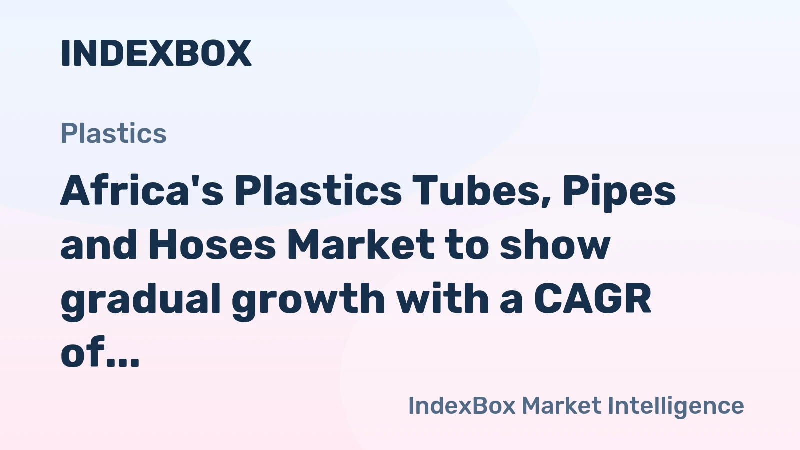 Africa's Plastics Tubes, Pipes and Hoses Market to show gradual growth with a CAGR of +1.4% from 2024 to 2035