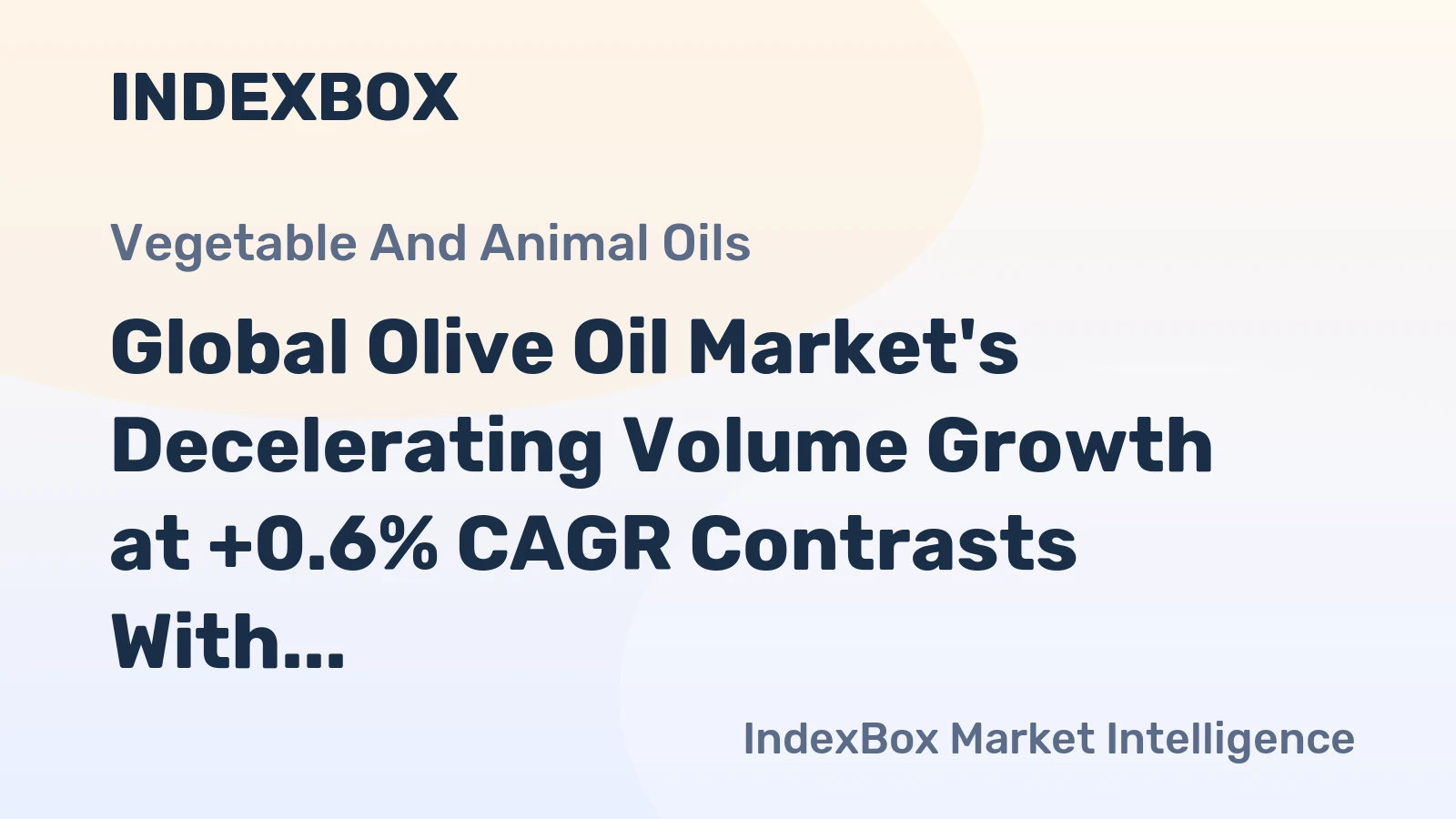 Global Olive Oil Market's Decelerating Volume Growth at +0.6% CAGR Contrasts With Rising Value Through 2035