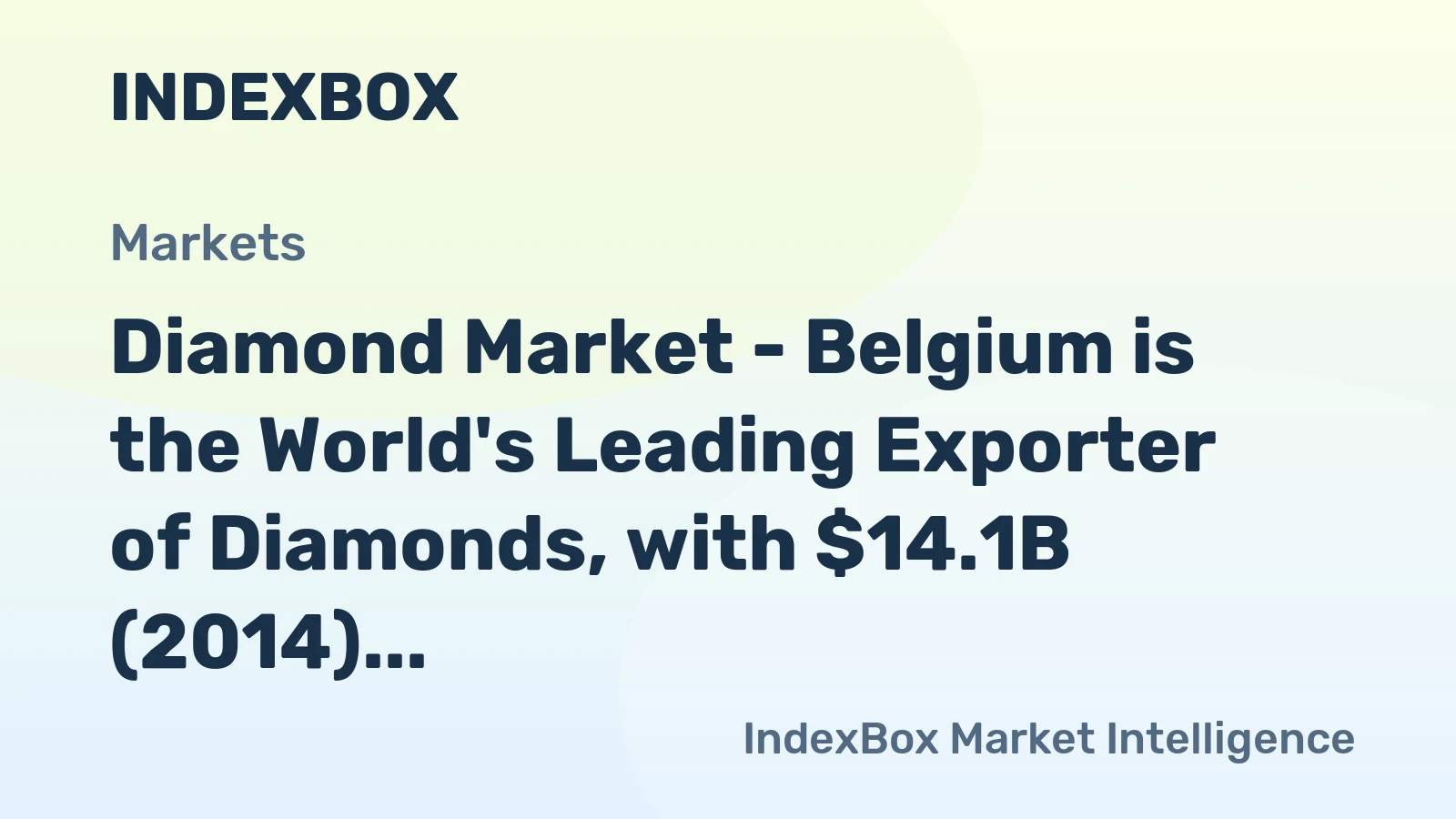 Diamond Market - Belgium is the World&amp;#039;s Leading Exporter of Diamonds, with $14.1B (2014)