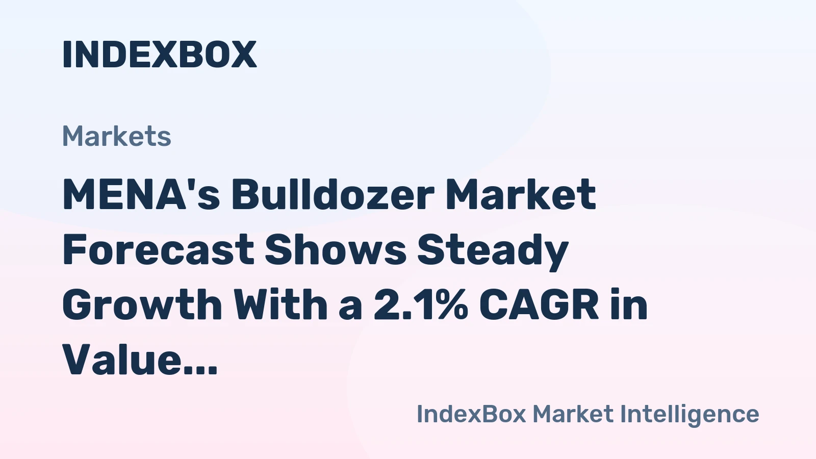 MENA's Bulldozer Market Forecast Shows Steady Growth With a 2.1% CAGR in Value Through 2035