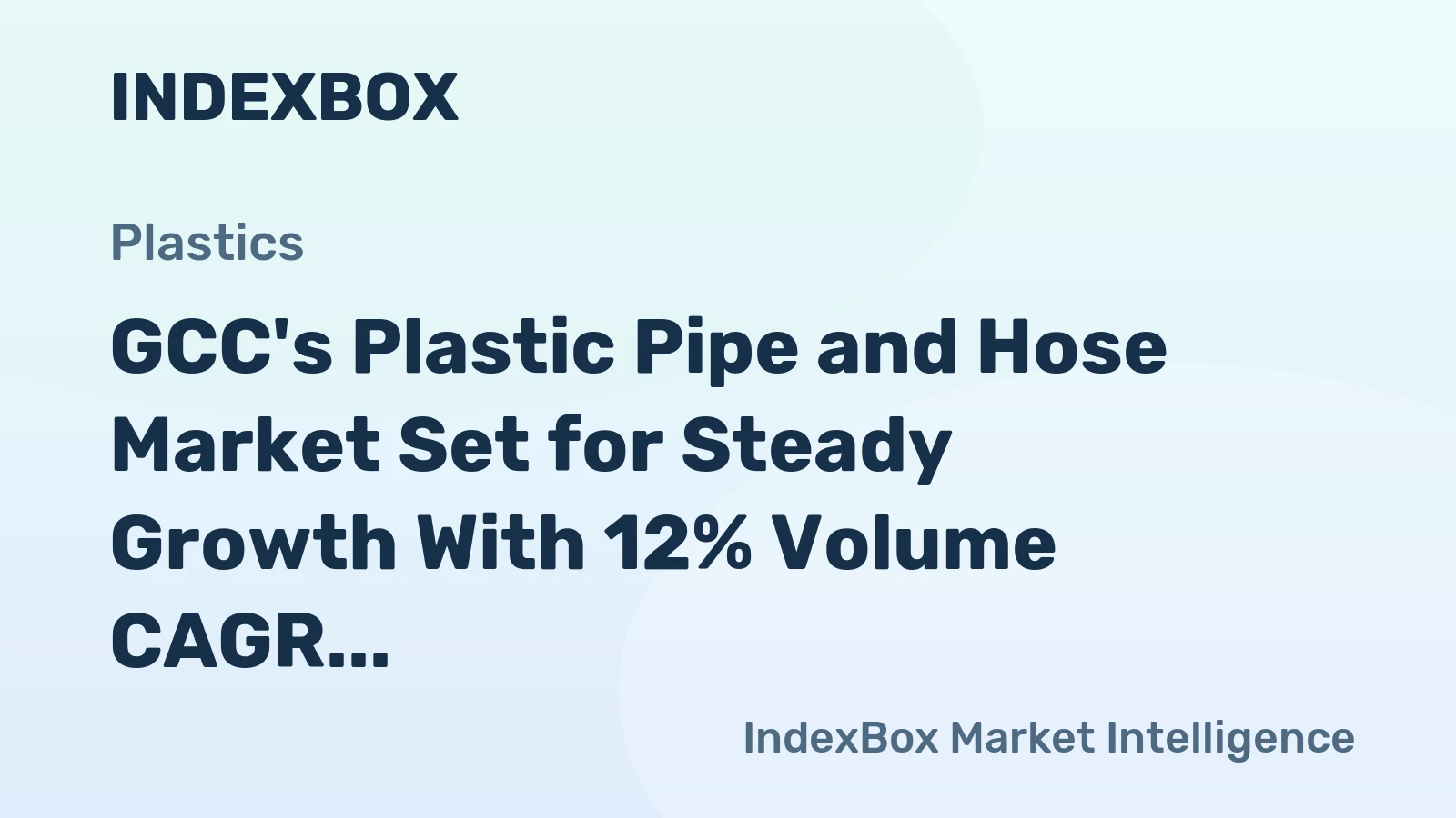GCC's Plastic Pipe and Hose Market Set for Steady Growth With 12% Volume CAGR Through 2035