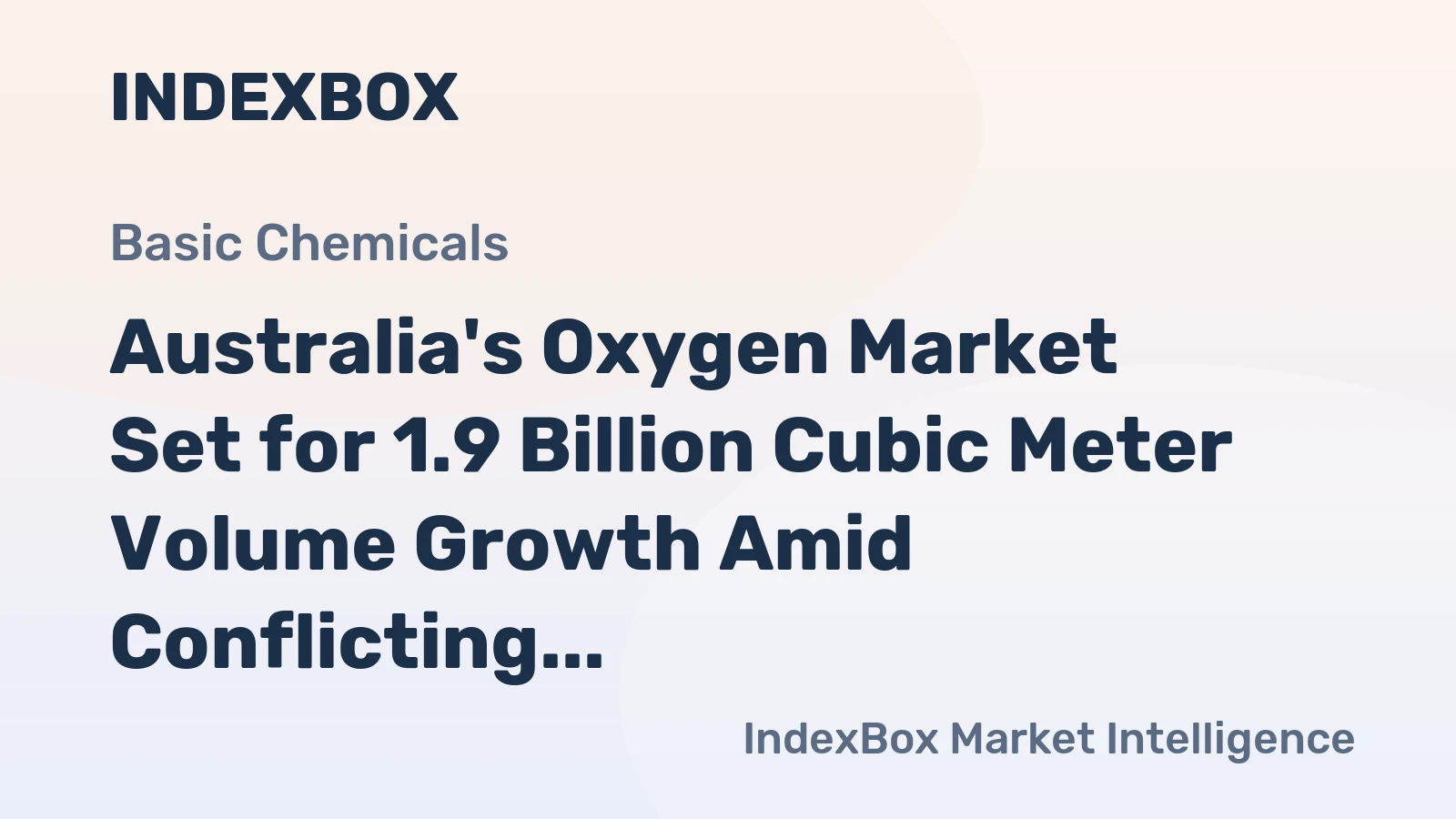 Australia's Oxygen Market Set for 1.9 Billion Cubic Meter Volume Growth Amid Conflicting Value Trajectory
