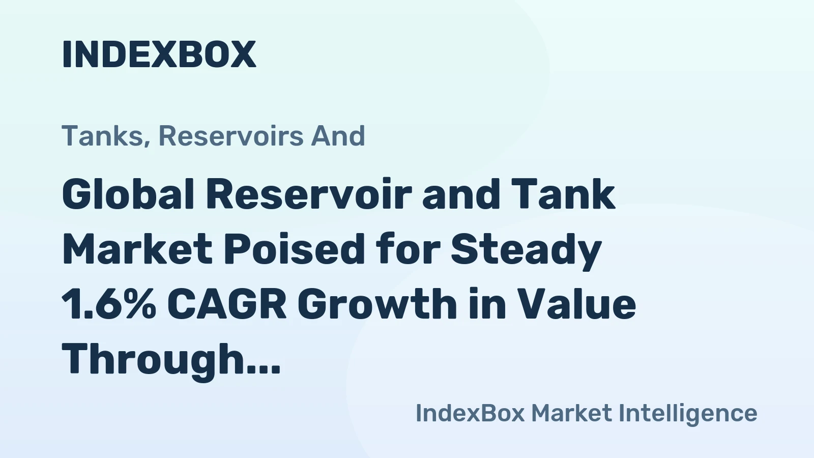 Global Reservoir and Tank Market Poised for Steady 1.6% CAGR Growth in Value Through 2035