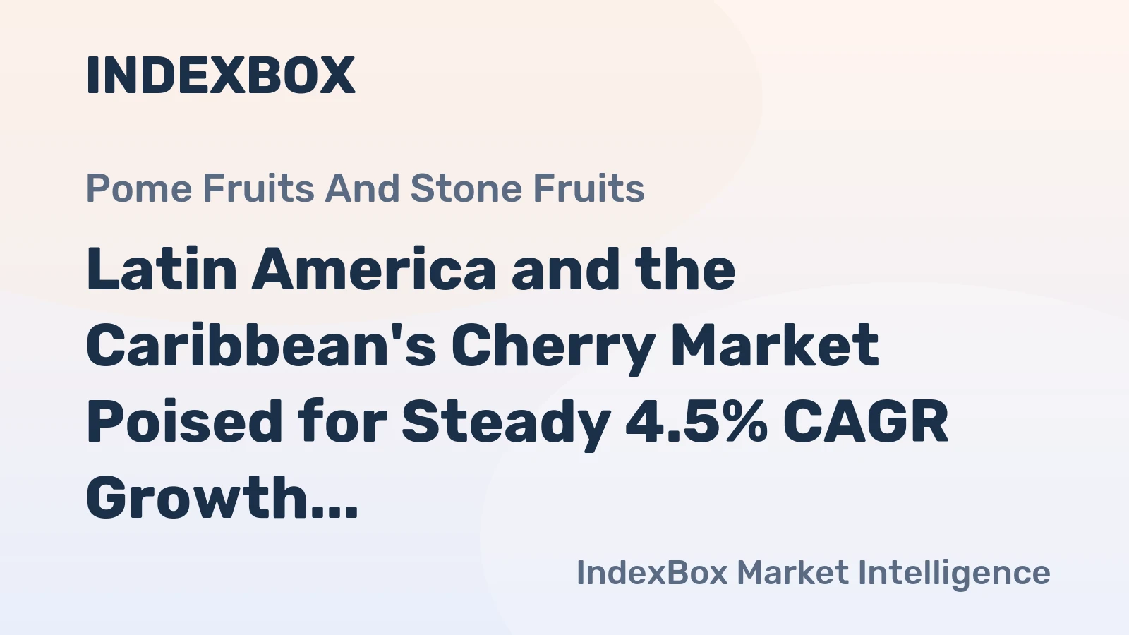 Latin America and the Caribbean's Cherry Market Poised for Steady 4.5% CAGR Growth Through 2035