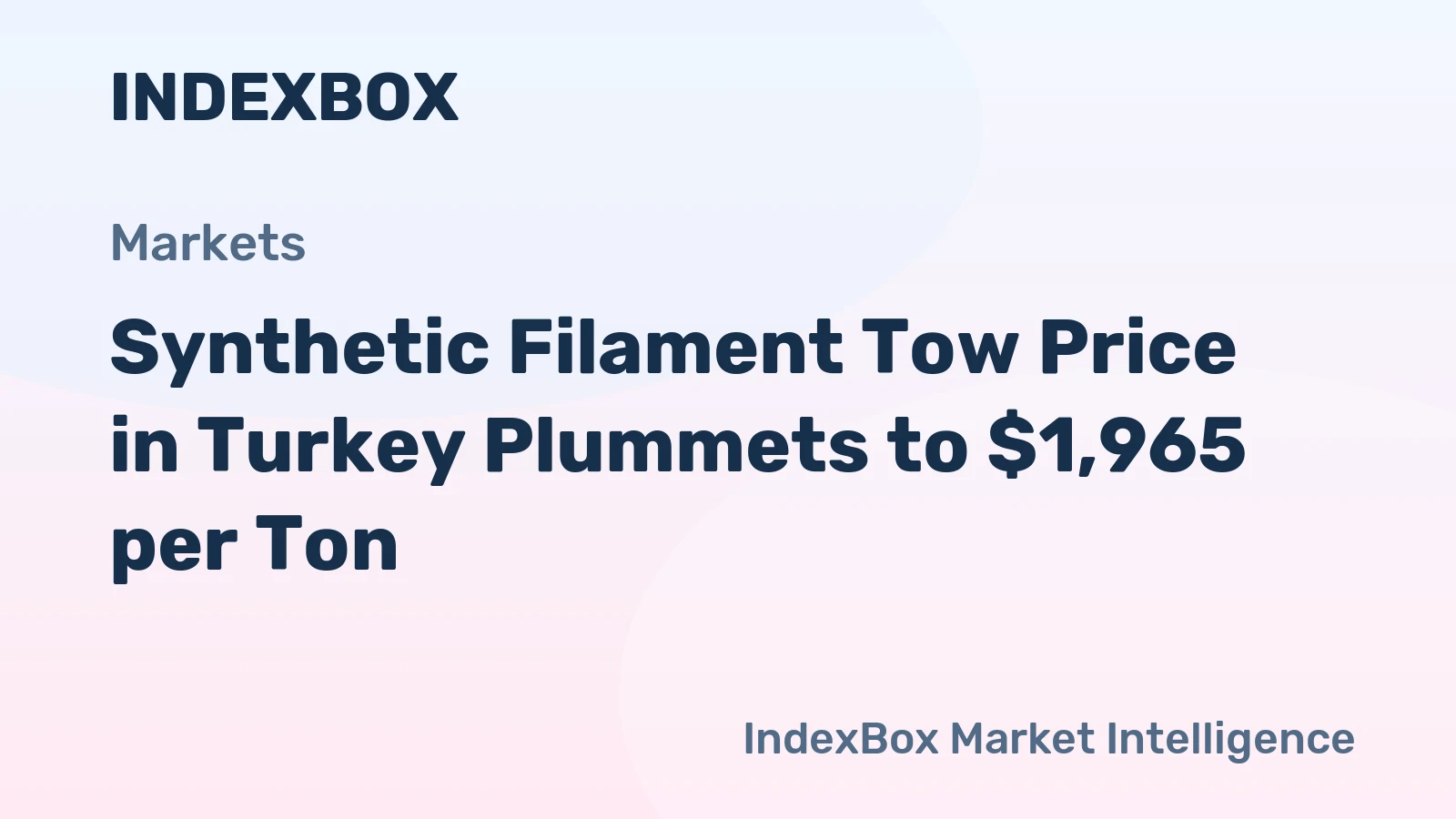 Synthetic Filament Tow Price in Turkey Plummets to $1,965 per Ton