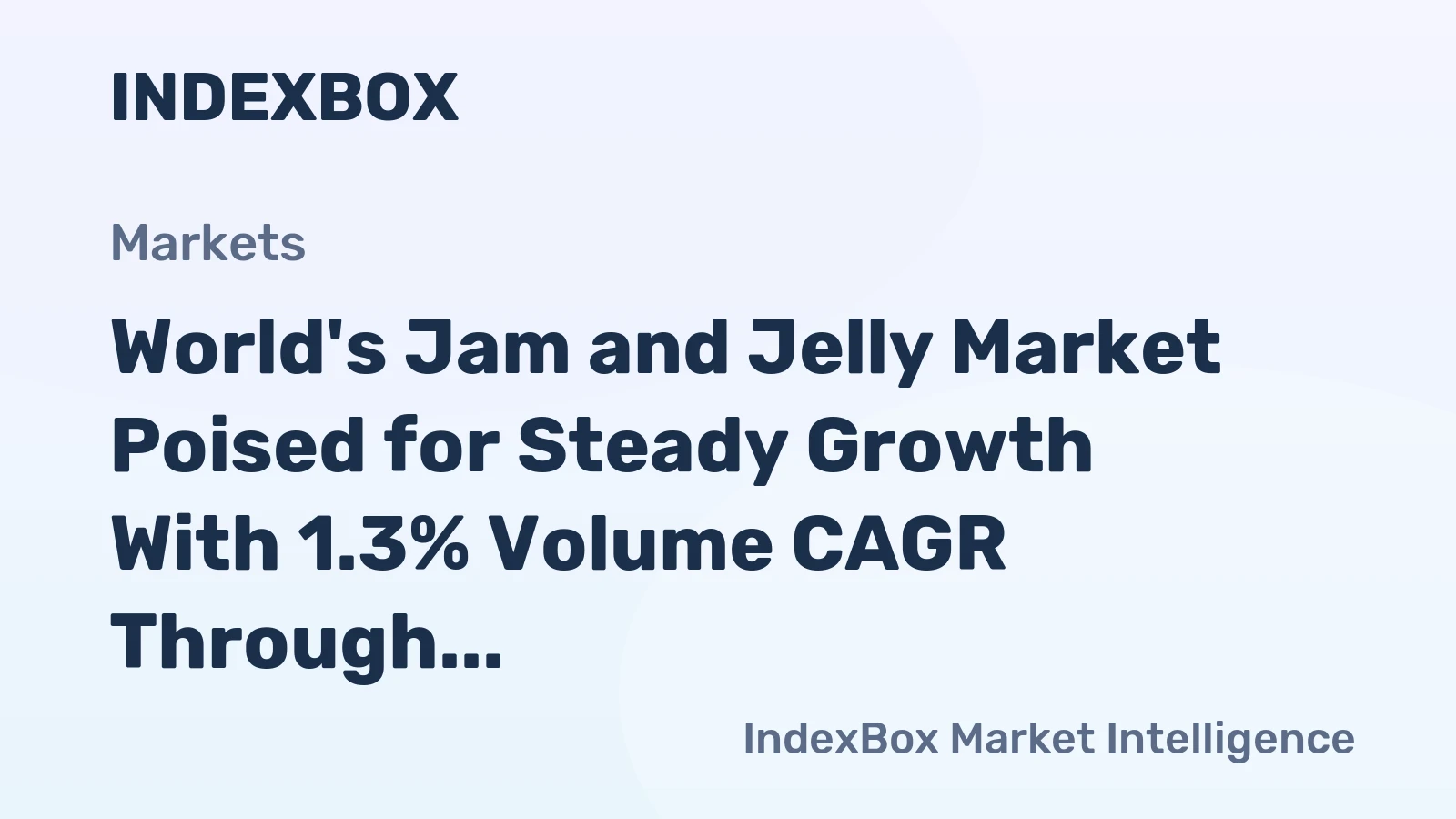 World's Jam and Jelly Market Poised for Steady Growth With 1.3% Volume CAGR Through 2035