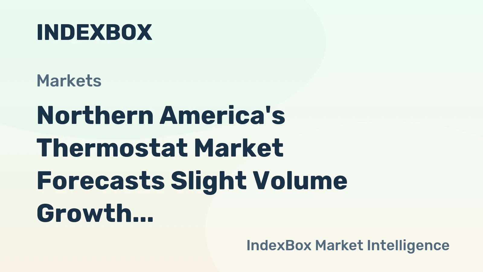 Northern America's Thermostat Market Forecasts Slight Volume Growth with a +0.8% CAGR