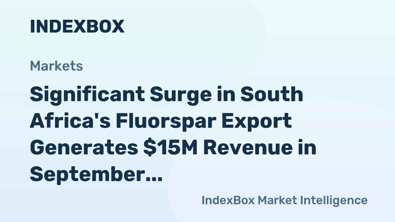 Significant Surge in South Africa's Fluorspar Export Generates $15M Revenue in September 2023
