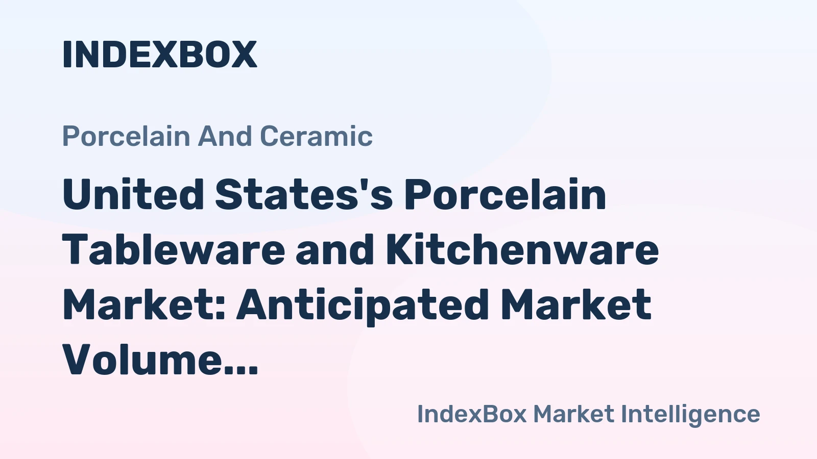 United States's Porcelain Tableware and Kitchenware Market: Anticipated Market Volume of 210K Tons and Value of $2.2B by 2035