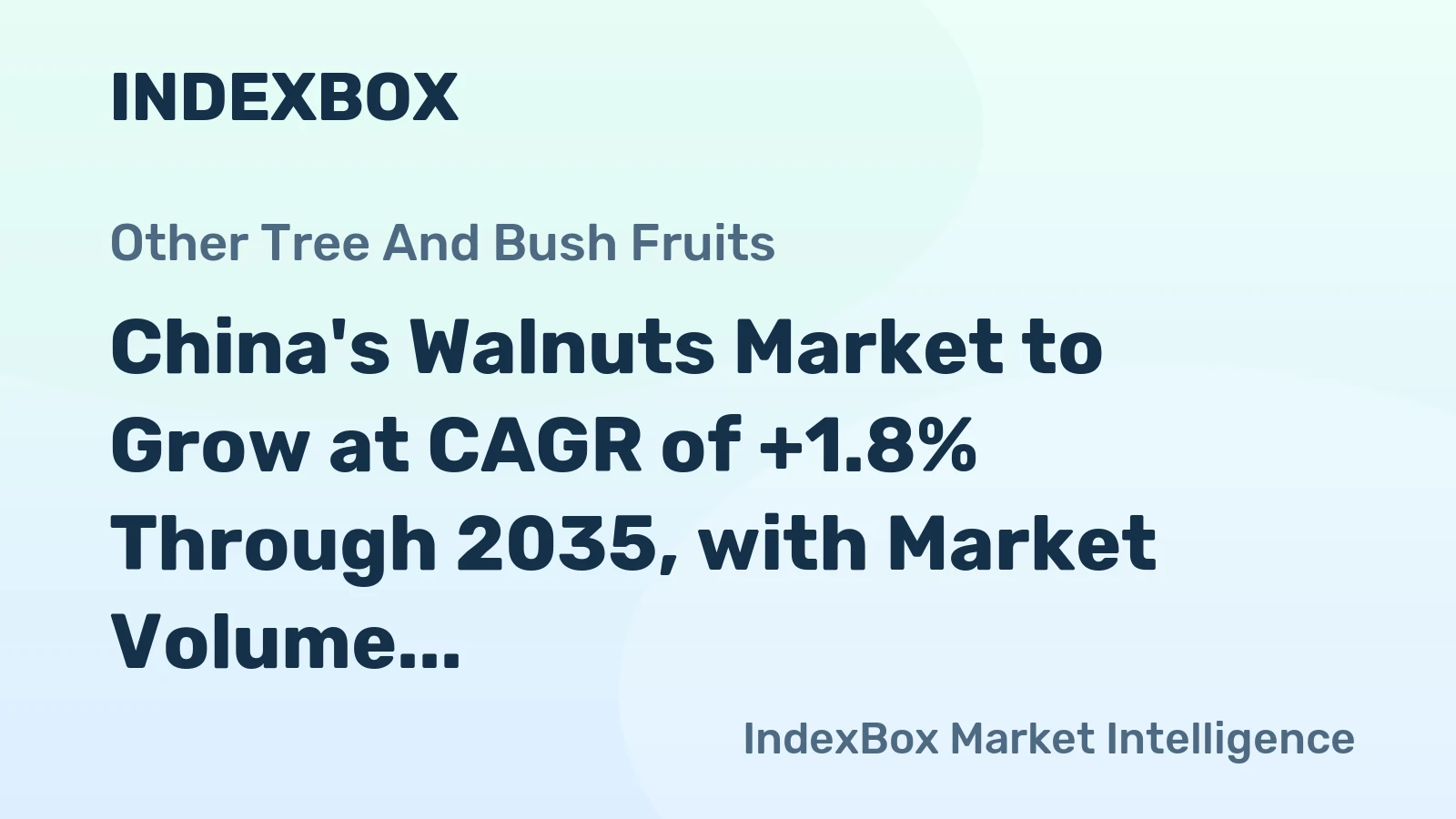 China's Walnuts Market to Grow at CAGR of +1.8% Through 2035, with Market Volume Expected to Reach 1.5M Tons