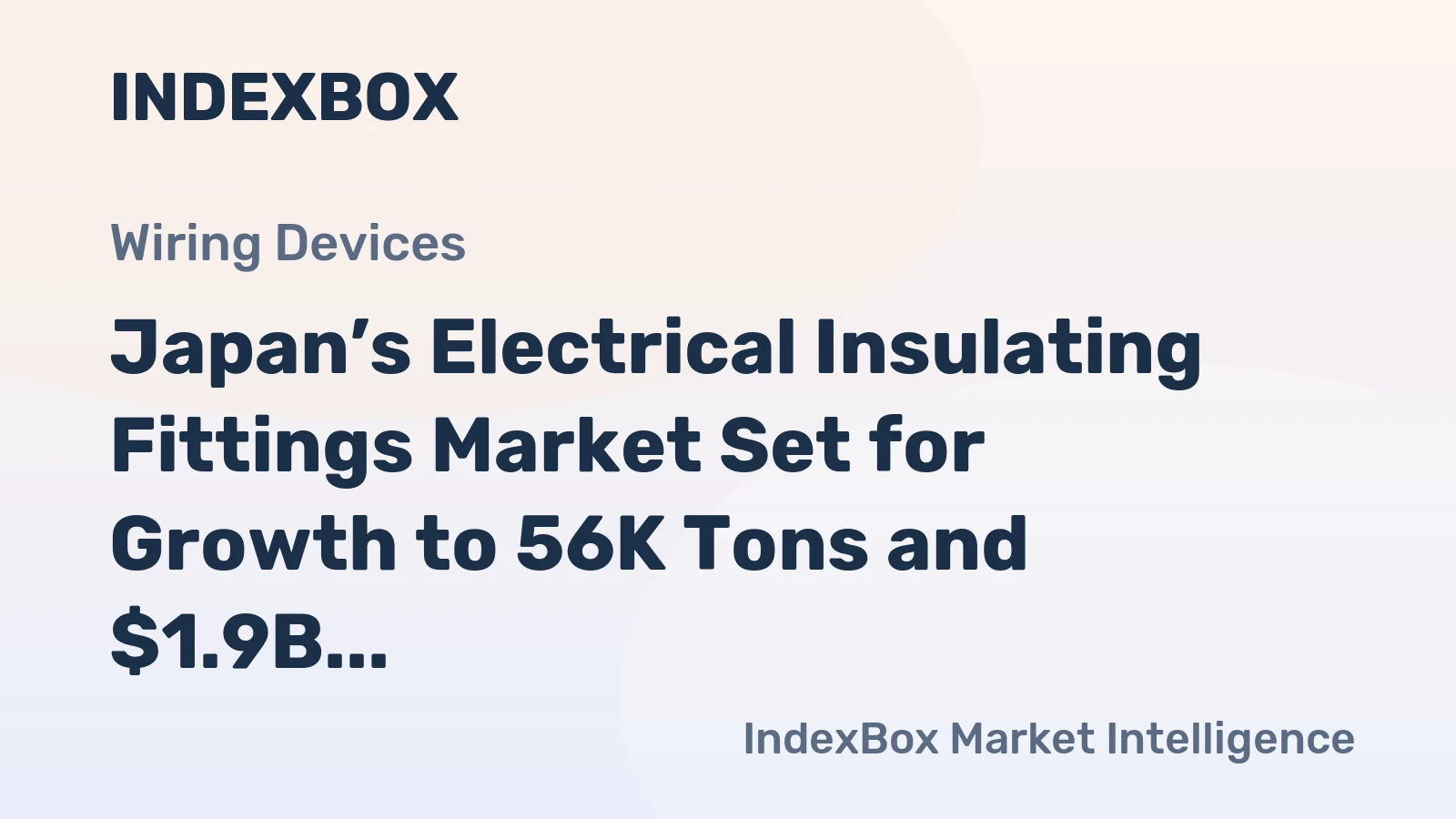 Japan’s Electrical Insulating Fittings Market Set for Growth to 56K Tons and $1.9B