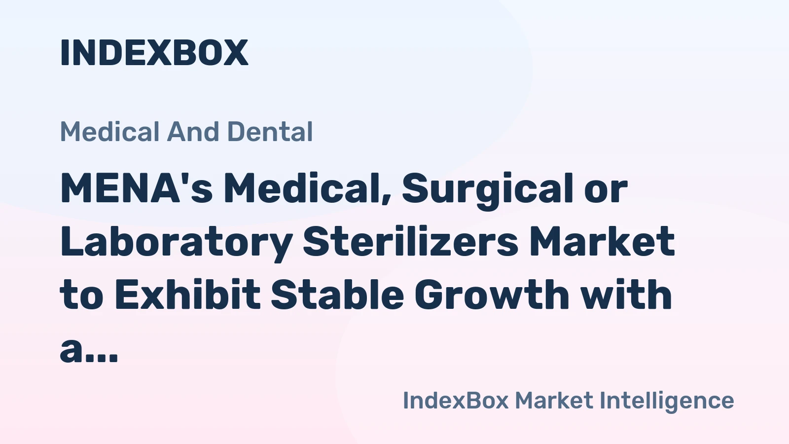 MENA's Medical, Surgical or Laboratory Sterilizers Market to Exhibit Stable Growth with a CAGR of +1.1% by 2035