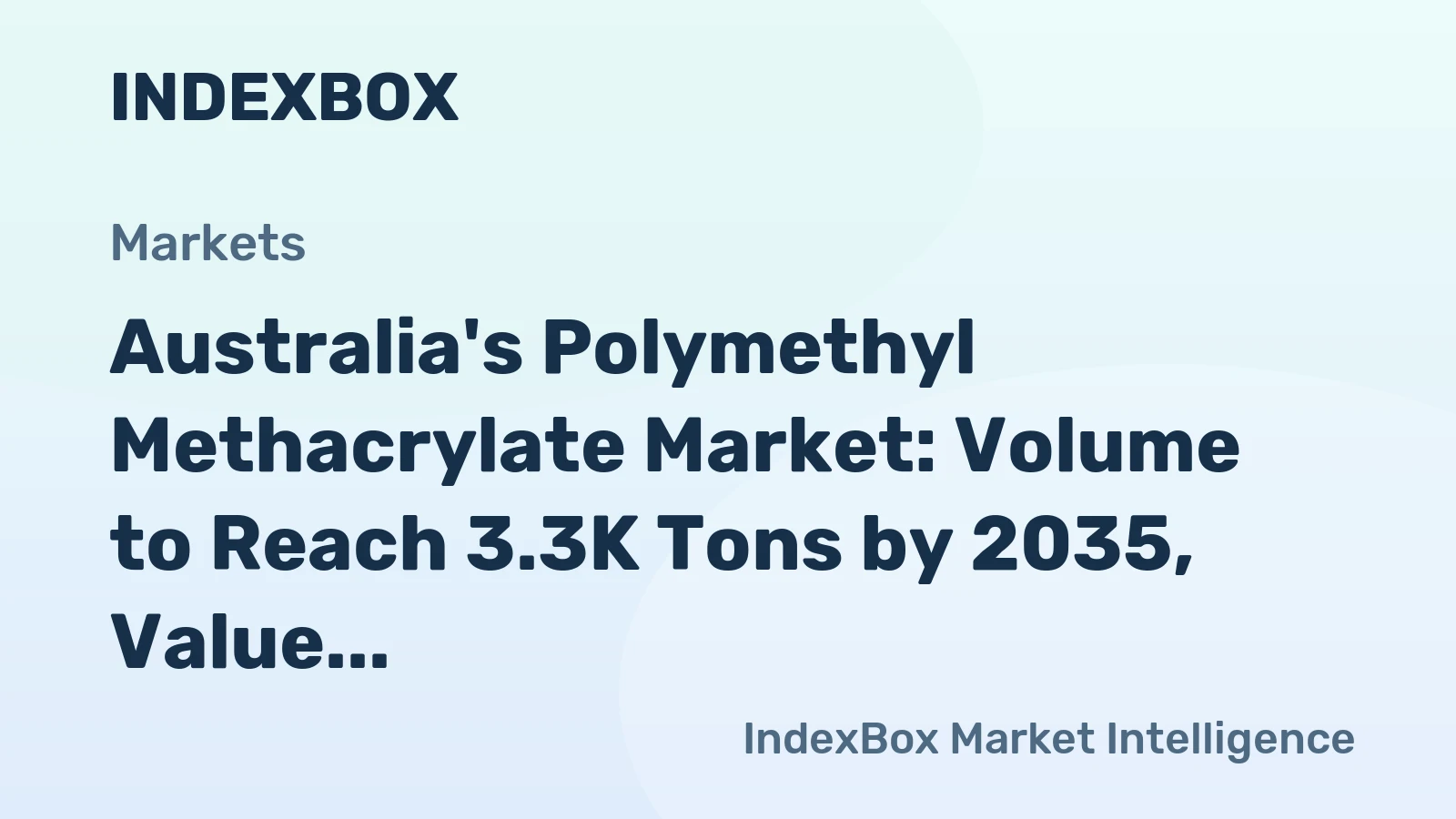 Australia's Polymethyl Methacrylate Market: Volume to Reach 3.3K Tons by 2035, Value to Hit $12M
