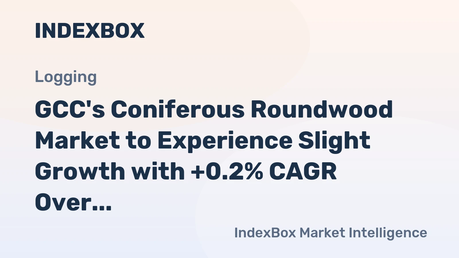 GCC's Coniferous Roundwood Market to Experience Slight Growth with +0.2% CAGR Over Next Decade