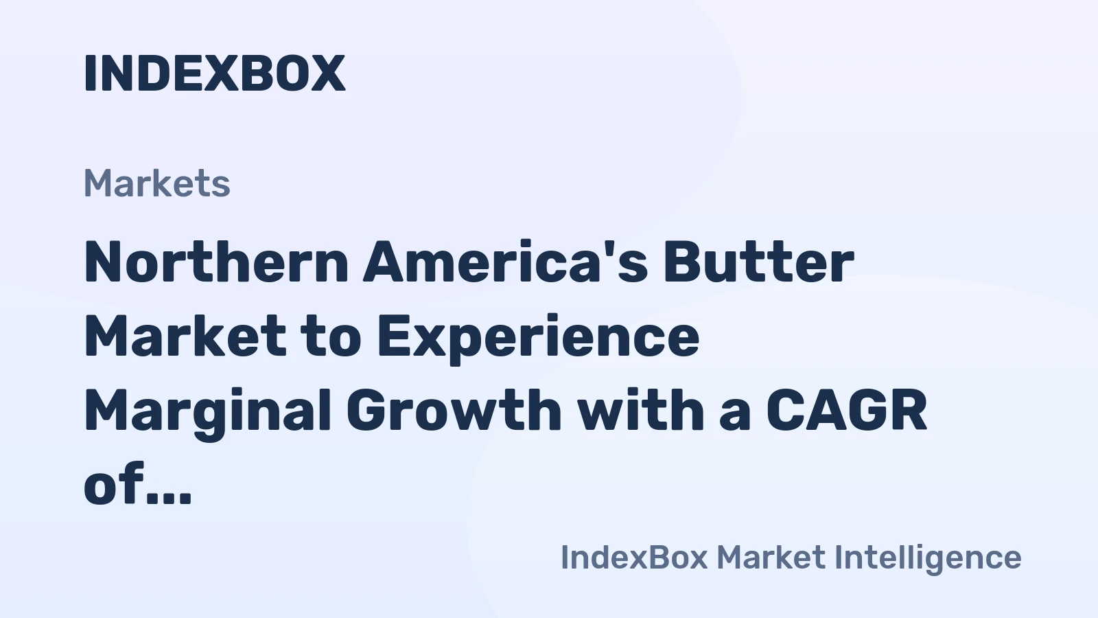 Northern America's Butter Market to Experience Marginal Growth with a CAGR of +0.1% by 2035