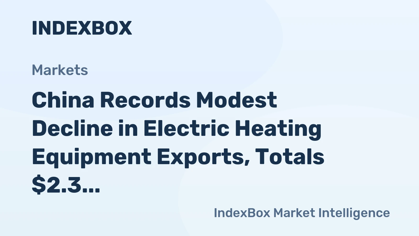 China Records Modest Decline in Electric Heating Equipment Exports, Totals $2.3 Billion in 2023