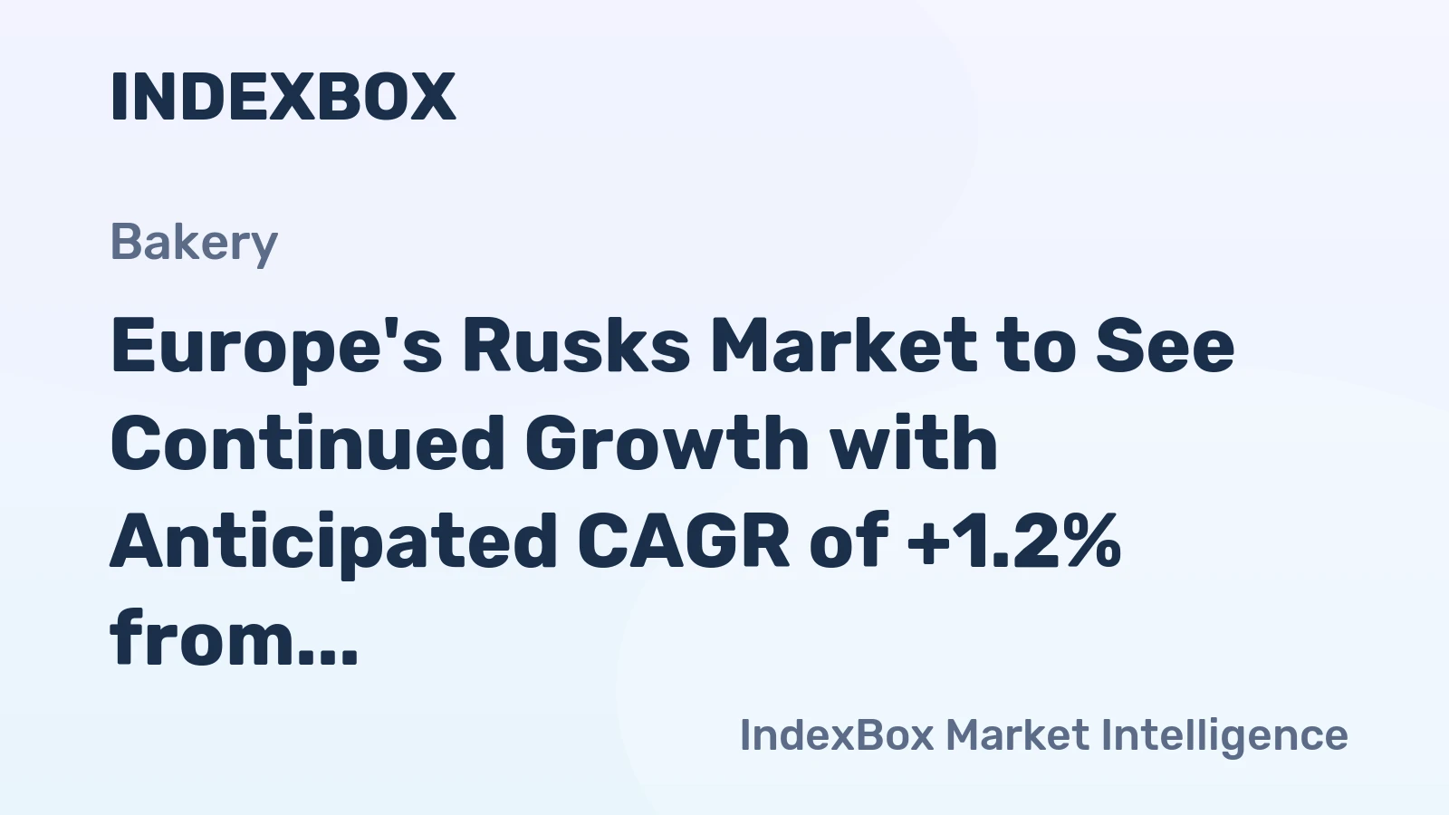 Europe's Rusks Market to See Continued Growth with Anticipated CAGR of +1.2% from 2024 to 2035