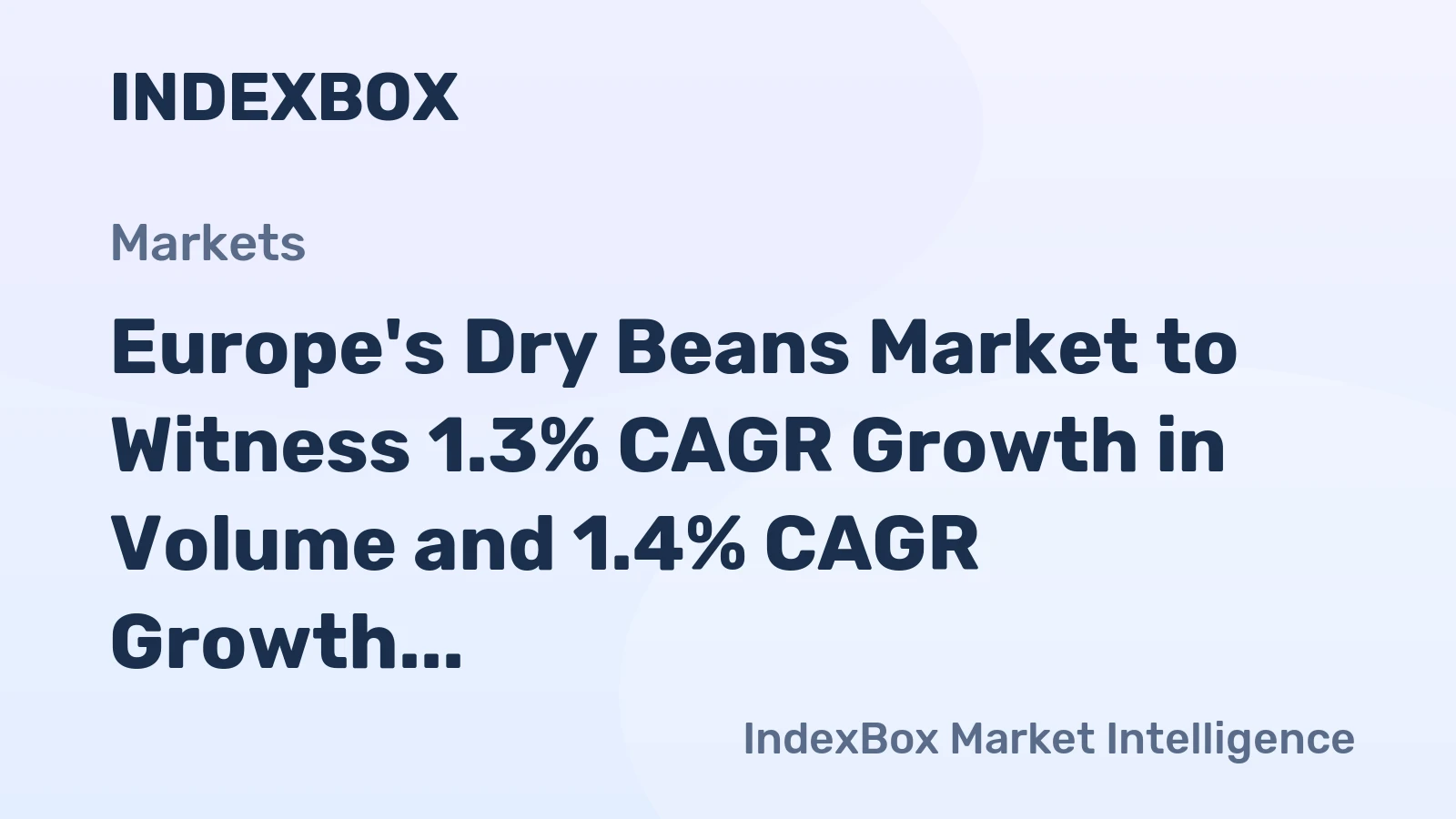 Europe's Dry Beans Market to Witness 1.3% CAGR Growth in Volume and 1.4% CAGR Growth in Value from 2024-2035
