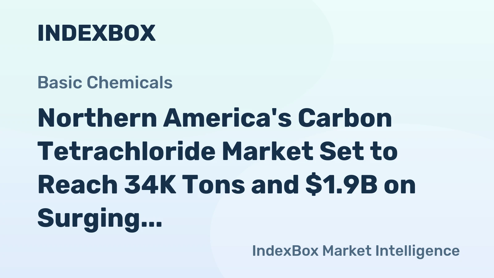 Northern America's Carbon Tetrachloride Market Set to Reach 34K Tons and $1.9B on Surging Demand