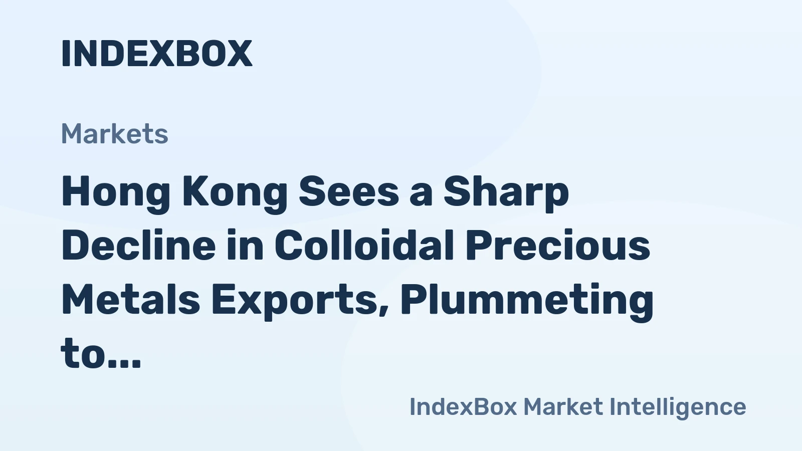 Hong Kong Sees a Sharp Decline in Colloidal Precious Metals Exports, Plummeting to $200M in 2023