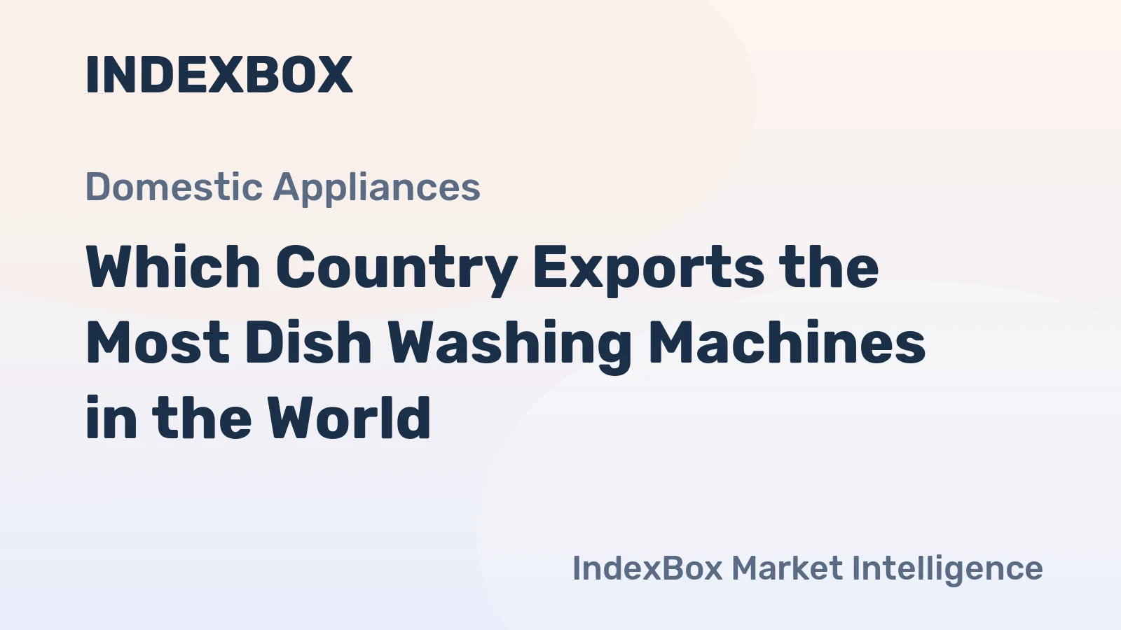 Which Country Exports the Most Dish Washing Machines in the World?