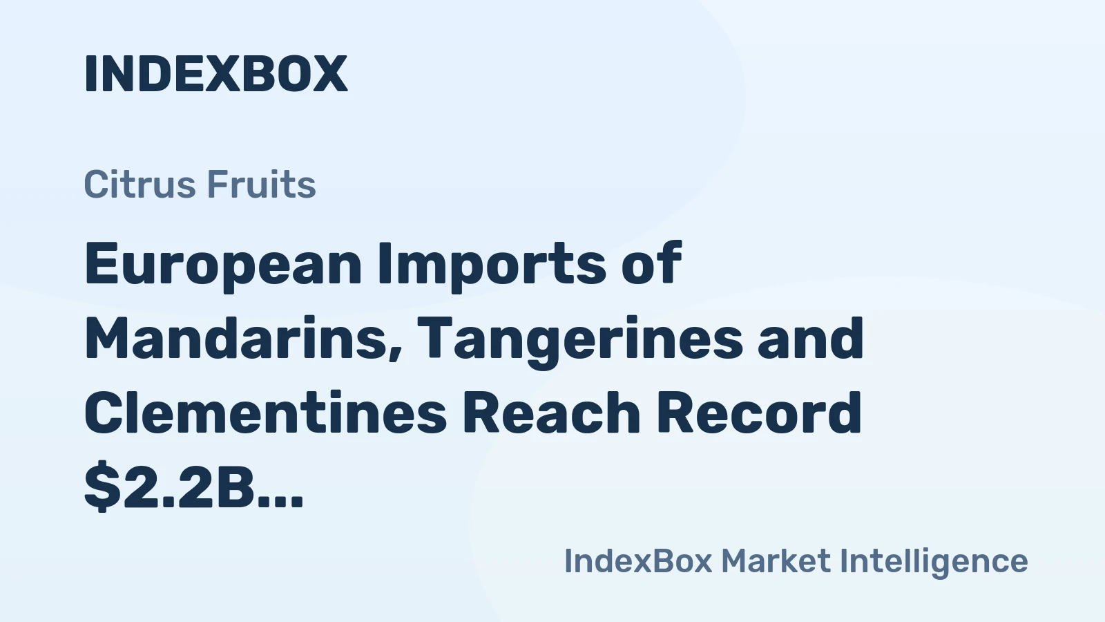 European Imports of Mandarins, Tangerines and Clementines Reach Record $2.2B
