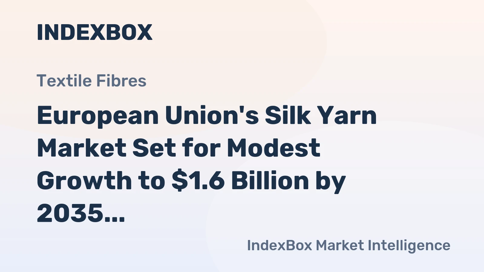 European Union's Silk Yarn Market Set for Modest Growth to $1.6 Billion by 2035