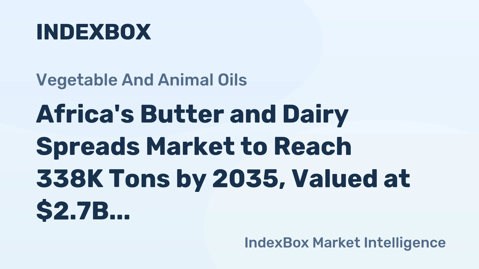 Africa's Butter and Dairy Spreads Market to Reach 338K Tons by 2035, Valued at $2.7B