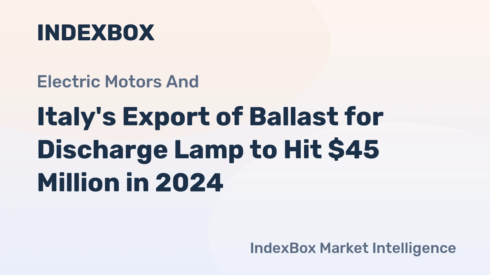 Italy's Export of Ballast for Discharge Lamp to Hit $45 Million in 2024