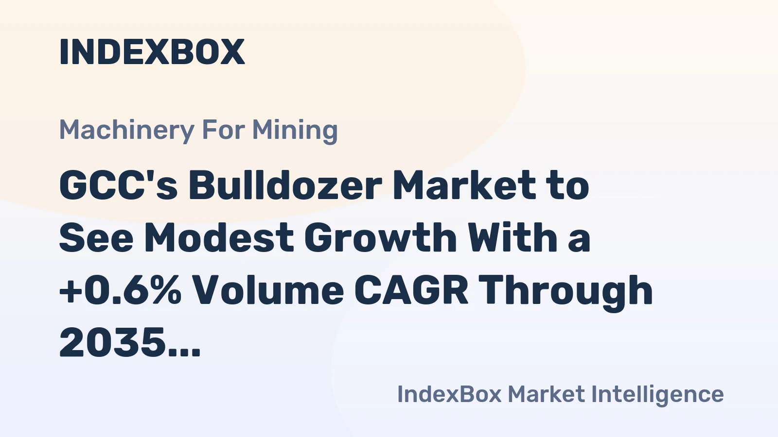 GCC's Bulldozer Market to See Modest Growth With a +0.6% Volume CAGR Through 2035