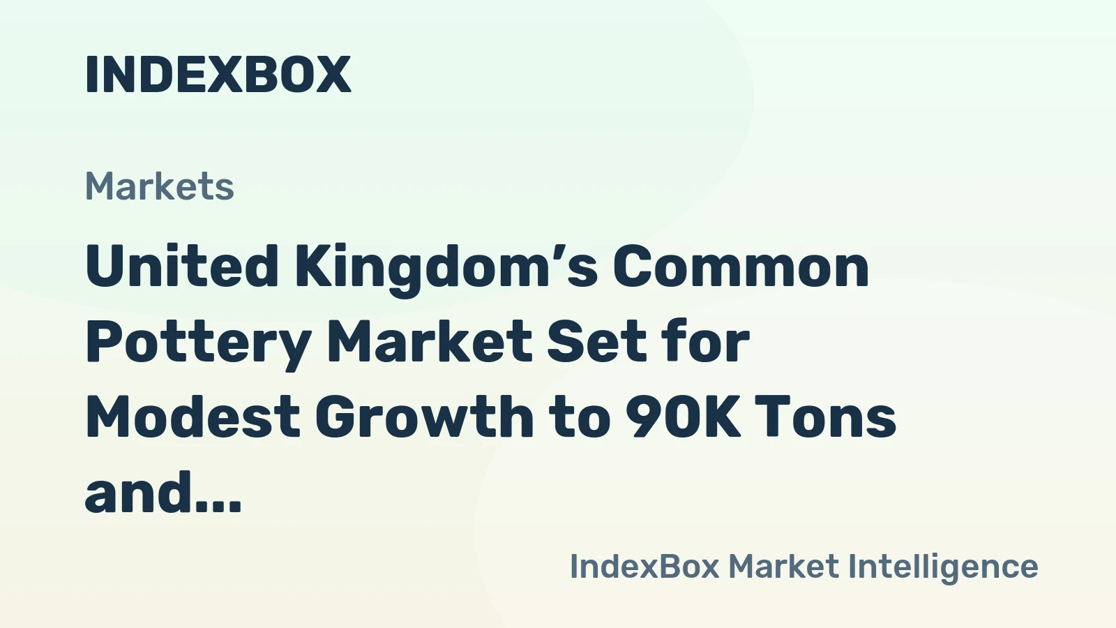 United Kingdom’s Common Pottery Market Set for Modest Growth to 90K Tons and $322M