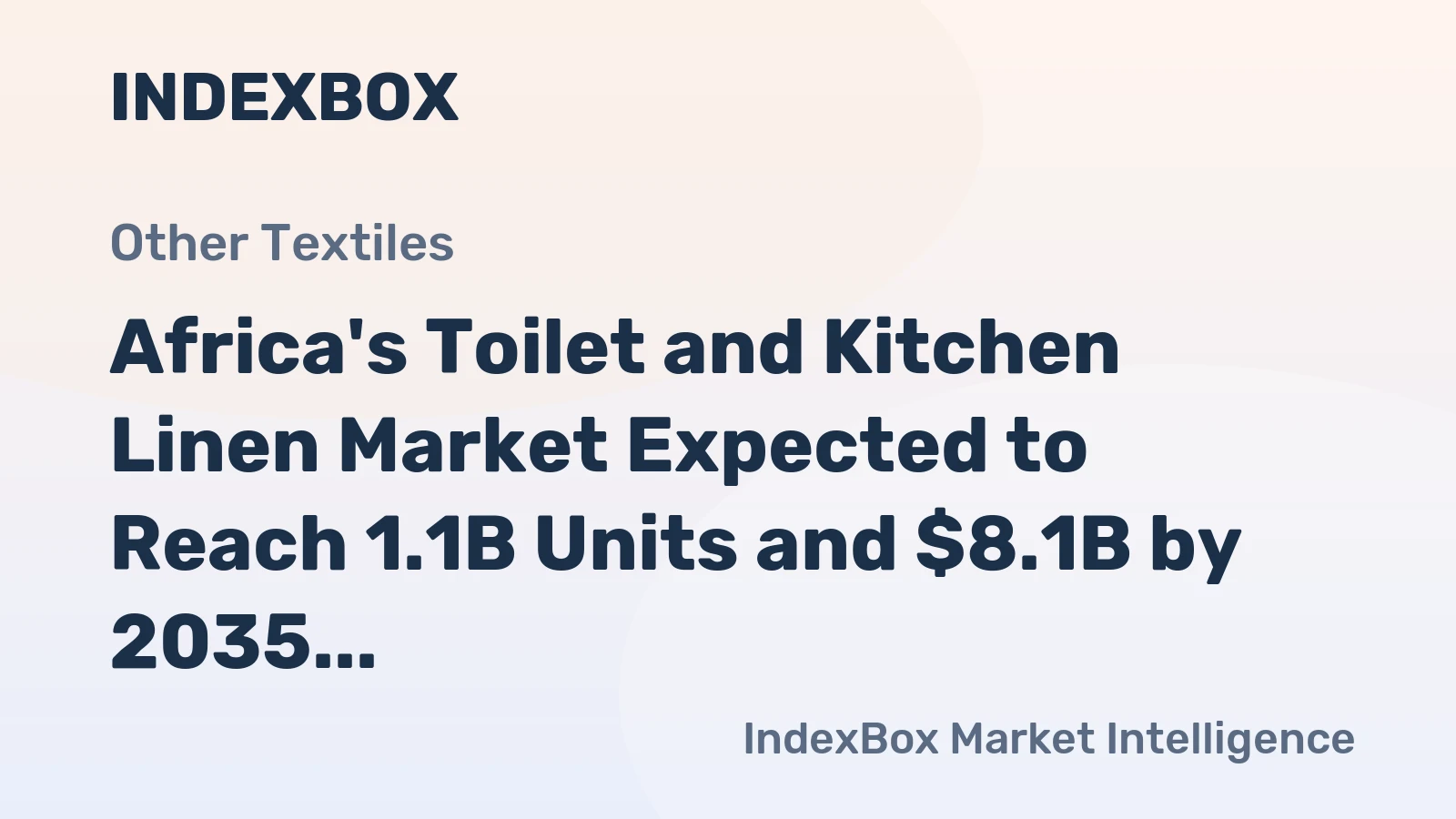 Africa's Toilet and Kitchen Linen Market Expected to Reach 1.1B Units and $8.1B by 2035