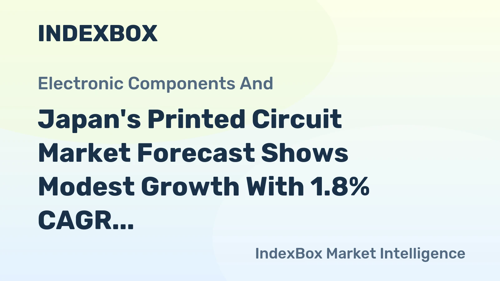 Japan's Printed Circuit Market Forecast Shows Modest Growth With 1.8% CAGR in Value Terms