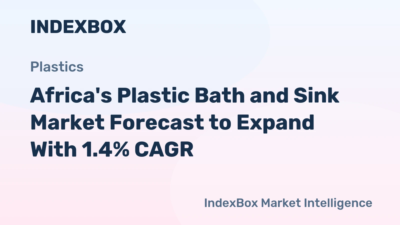 Africa's Plastic Bath and Sink Market Forecast to Expand With 1.4% CAGR